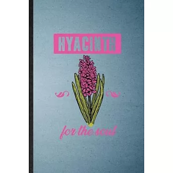 博客來-Hyacinth for the Soul: Lined Notebook For Hyacinth Florist Gardener ...
