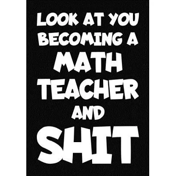 博客來-Look at You Becoming a Math Teacher and Shit: New Math Teacher ...