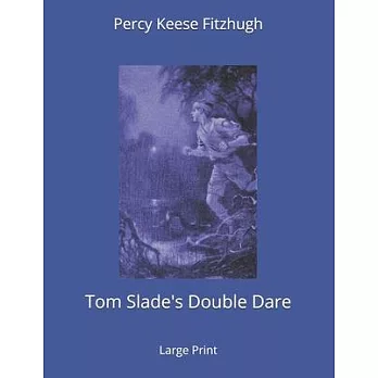 博客來-Tom Slade’’s Double Dare: Large Print