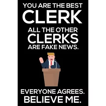 博客來-You Are The Best Clerk All The Other Clerks Are Fake News. Everyone ...