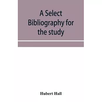 博客來-A select bibliography for the study, sources, and literature of English mediæval economic ...