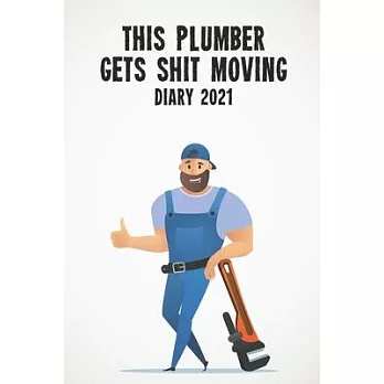 博客來-This Plumber Gets Shit Moving Diary 2021: Funny full year 2021 ...
