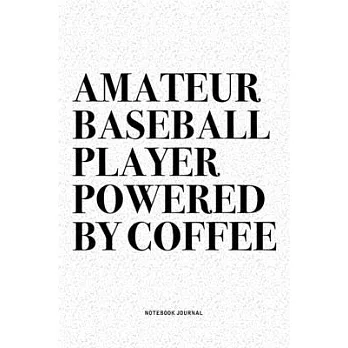 博客來-Amateur Baseball Player Powered By Coffee: A 6x9 Inch Diary ...