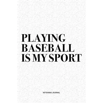 博客來-Playing Baseball Is My Sport: A 6x9 Inch Diary Notebook Journal ...