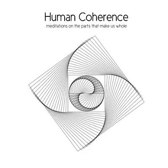 博客來-Human Coherence: meditations on the parts that make us whole