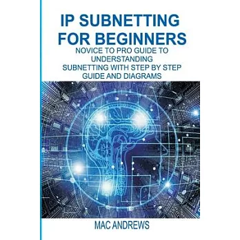 博客來-IP Subnetting for Beginners: Novice to Pro Guide to Understanding ...