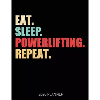 博客來-Eat Sleep Powerlifting Repeat 2020 Planner: Powerlifting Weekly ...