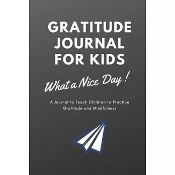 博客來-Gratitude Journal for Kids What a Nice Day: A Journal to Teach ...