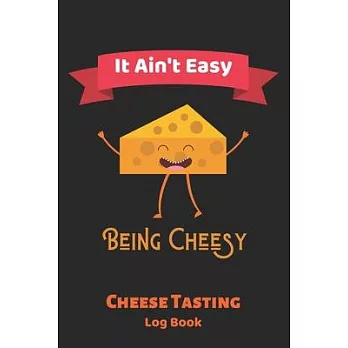 博客來-It Ain’’t Easy Being Cheesy: Cheese Tasting Logbook, cheese tasting ...