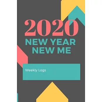 博客來-2020 New Year New Me Weekly Logs: New Year’’s Resolution Journal ...