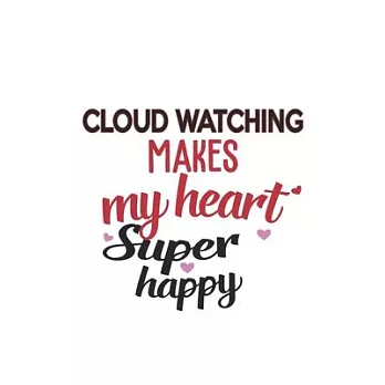 博客來-Cloud Watching Makes My Heart Super Happy Cloud Watching Lovers ...