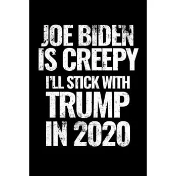 博客來-Joe Biden is Creepy I’’ll Stick With Trump in 2020: Journal ...
