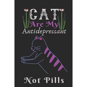 博客來-CAT are my Antidepressant Not Pills: Best Gift for Cat Lovers, 6x9 ...