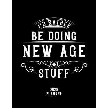 博客來-I’’d Rather Be Doing New Age Stuff 2020 Planner: New Age Fan 2020 ...