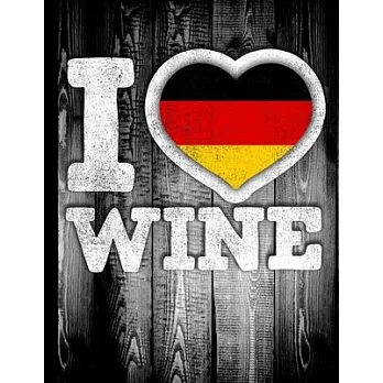 博客來-I Love Wine: Germany Flag in Heart Shape for German Wine Drinking ...