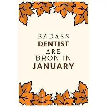 博客來-Badass Dentist Are Born in January: Blank Line Notebook journal for ...