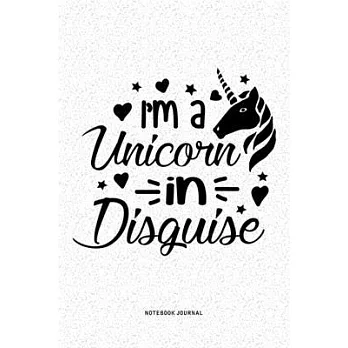 博客來-I’’m A Unicorn In Disguise: A 6x9 Inch Notebook Diary Journal With ...