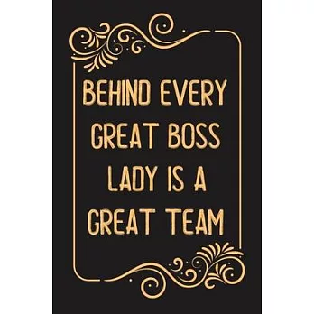 博客來-Behind Every Great Boss Lady Is a Great Team.: Lined notebook For ...