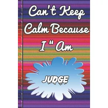 博客來-Can’’t Keep Calm Because I Am A Judge: notebook for a person that ...