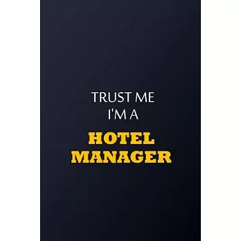 博客來-Trust Me I’’m A Hotel manager Notebook - Funny Hotel manager Gift ...