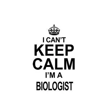 博客來-I Can’’t Keep Calm I’’m A Biologist: Creative Biologist Notebook ...