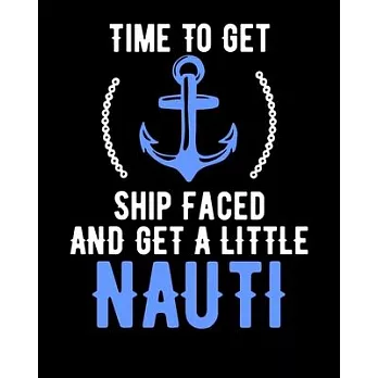 博客來-Time To Get Shipfaced And A Little Nauti: Time To Get Ship Faced ...