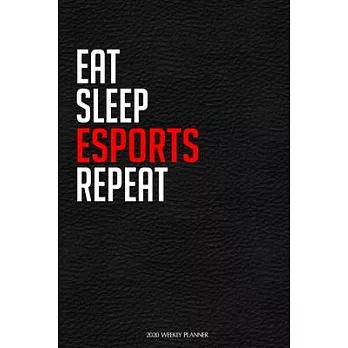 博客來-Eat Sleep Esports Repeat: Funny ESports Lover 2020 Planner - Daily ...
