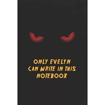 博客來-Evelyn Notebook: Only Evelyn Can Write In This Notebook, Gift for ...