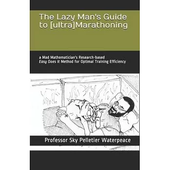 博客來-The Lazy Man’’s Guide to [ultra]Marathoning: a Mad Mathematician’’s ...