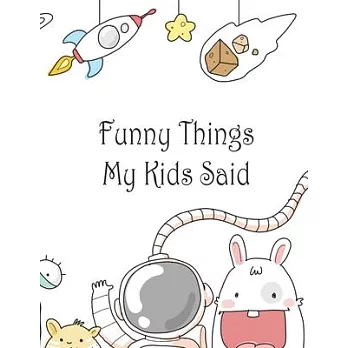 博客來-Funny Things My Kids Said: my quotable kid, Cute Journal for ...