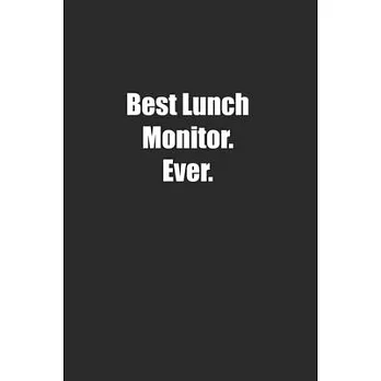 博客來-Best Lunch Monitor. Ever.: Lined notebook
