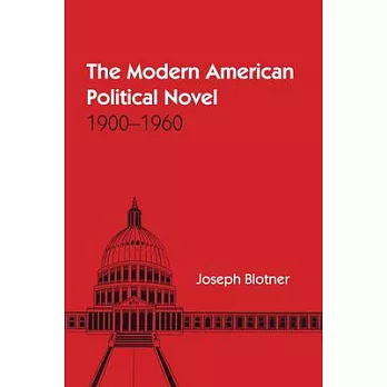 博客來-The Modern American Political Novel: 1900-1960