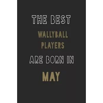 博客來-The Best wallyball players are Born in May journal: 6*9 Lined Diary ...