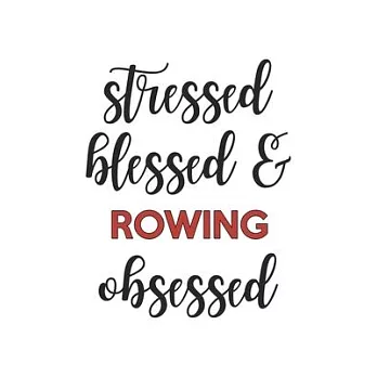 博客來-Stressed Blessed and rowing Obsessed rowing Lover rowing Obsessed ...