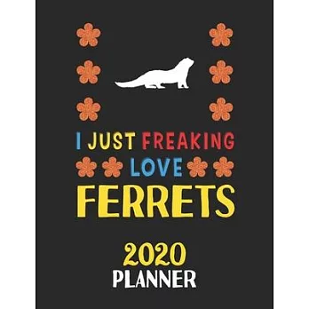 博客來-I Just Freaking Love Ferrets 2020 Planner: Weekly Monthly 2020 ...