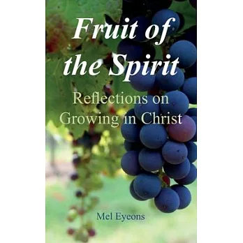 博客來-Fruit of the Spirit: Reflections on Growing in Christ