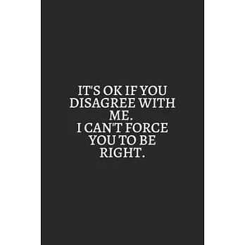 博客來-It Is Ok If You Disagree With Me White: 6X9 Lined Notebook, 120 ...