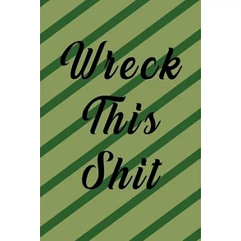 博客來-Wreck This Shit: Wreck This Journal, Burn After Writing Journal ...