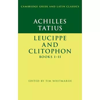博客來-Achilles Tatius: Leucippe and Clitophon Books I-II