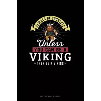 博客來-Always Be Yourself Unless You Can Be A Viking Then Be A Viking: One ...