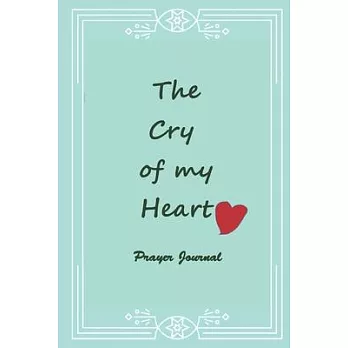 博客來-The cry of my heart prayer journal: 100 pages prayer journal. 6 x 9 ...