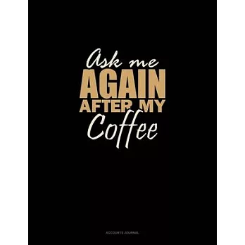博客來-Ask Me Again After My Coffee: Accounts Journal