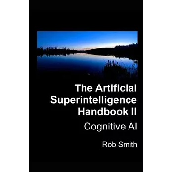 博客來-Artificial Superintelligence Handbook II: Cognitive AI