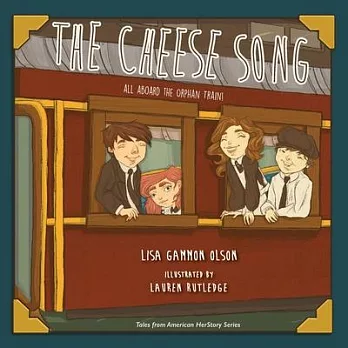 博客來-The Cheese Song: All Aboard the Orphan Train