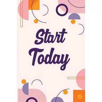 博客來-＂Start Today＂ Journal: Focus on your Goals with quote ＂Start today ...