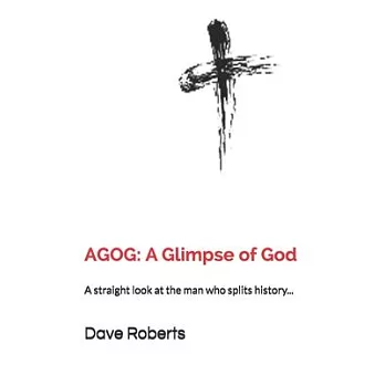 博客來-Agog: A Glimpse of God: A straight look at the man who splits ...