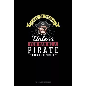 博客來-Always Be Yourself Unless You Can Be A Pirate Then Be A Pirate: To ...