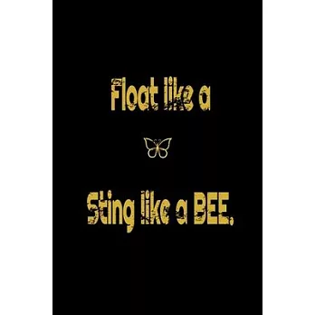 博客來-Float like a butterfly, sting like a BEE: Journal with a quote on ...