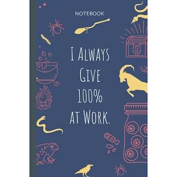 博客來-I Always Give 100% at Work.: Lined Journal, 100 Pages, 6 x 9, Blank ...