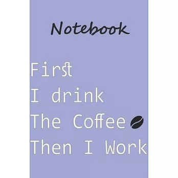 博客來-First drink Coffee Then I Work: 6*9 Journal Notebook 110 rulled ...